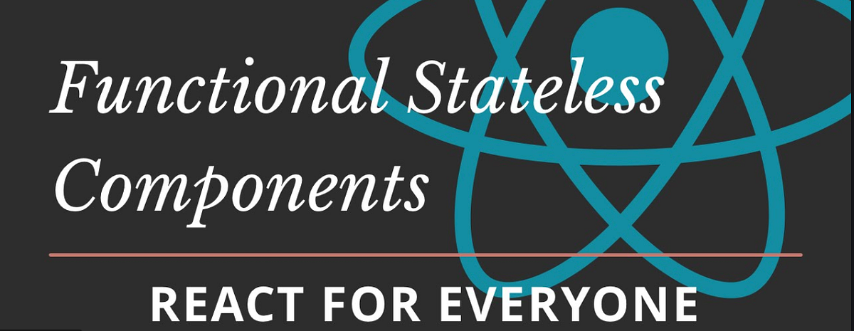 React-Native Functional/Stateless Components | by rajat singh | Medium