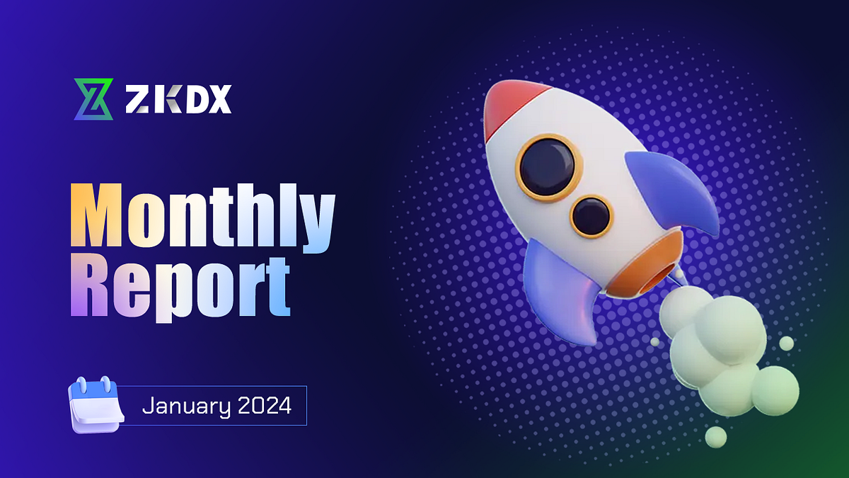zkDX Monthly Report (January 2024) | by zkDX | L2 Networks | Medium