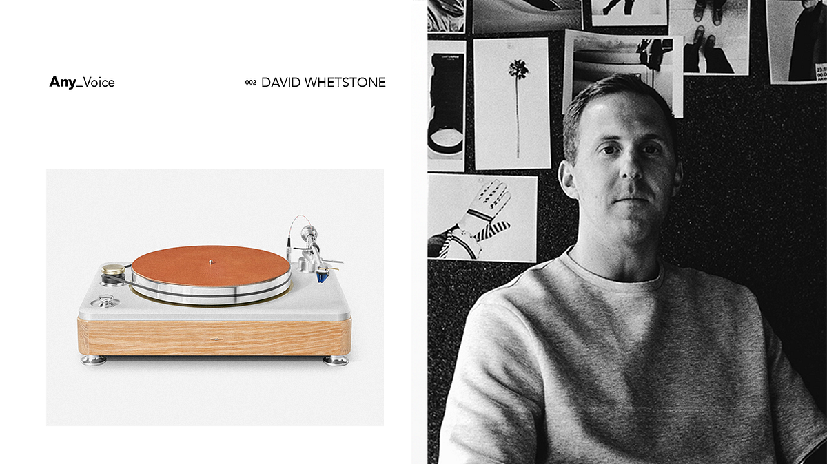 Any_Voice Vs. David Whetstone: A sit down with Design Director and ...