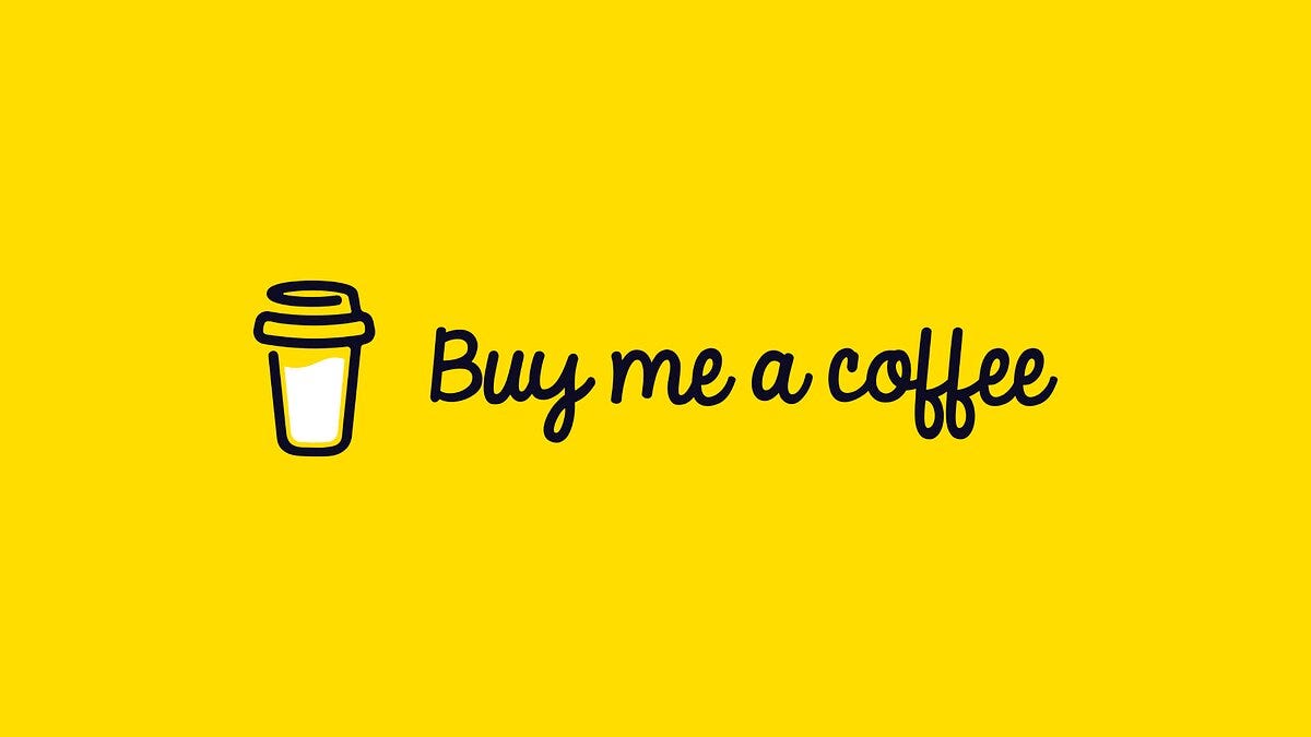 How ‘Buy Me a Coffee’ is Transforming Online Support for Creators | by ...