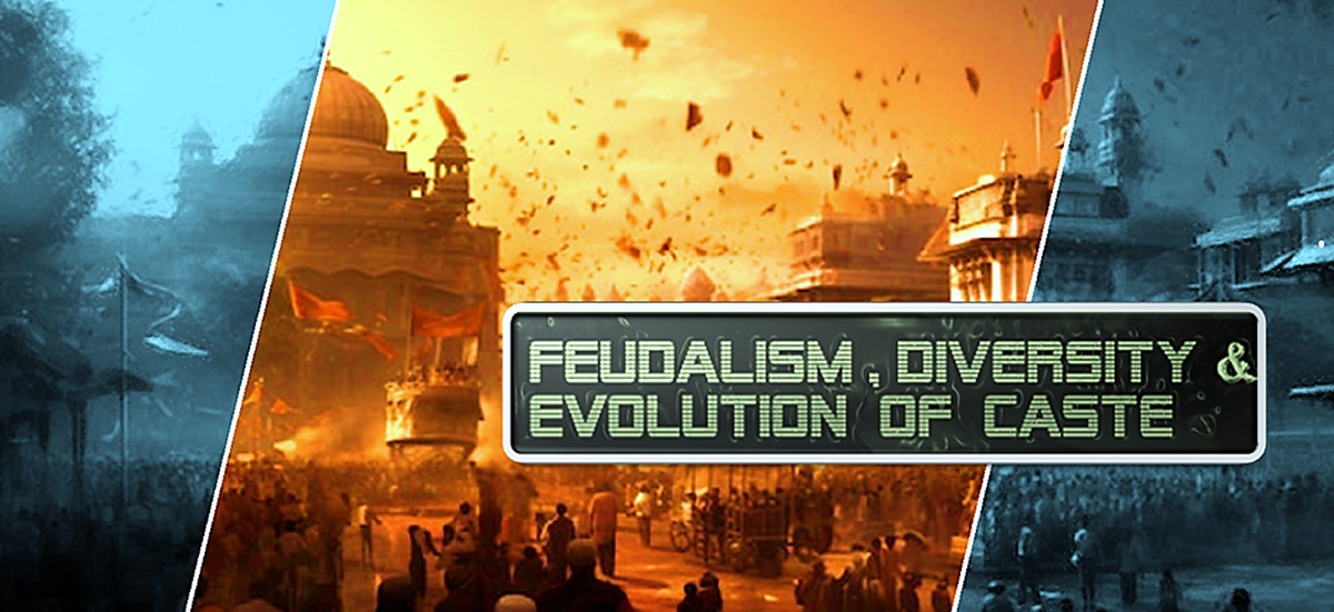 The Feudal State, Caste and Diversity | by Ambedkar Marx Legion | May ...
