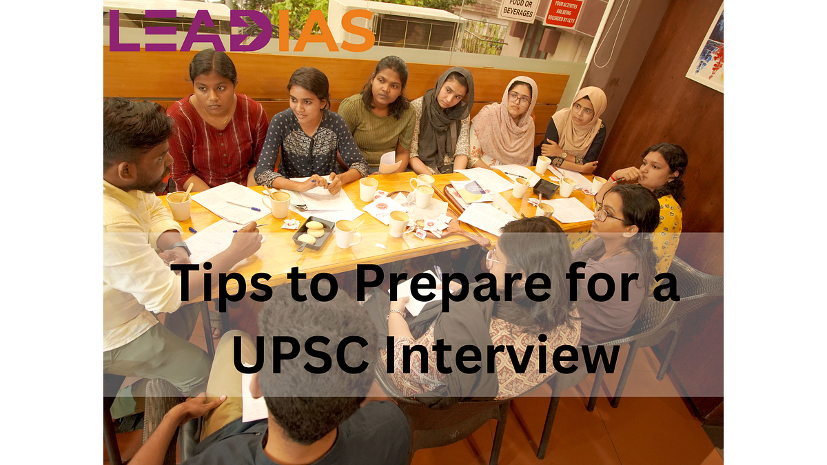 Tips To Prepare For A UPSC Interview | by LeadIAS | Sep, 2023 | Medium