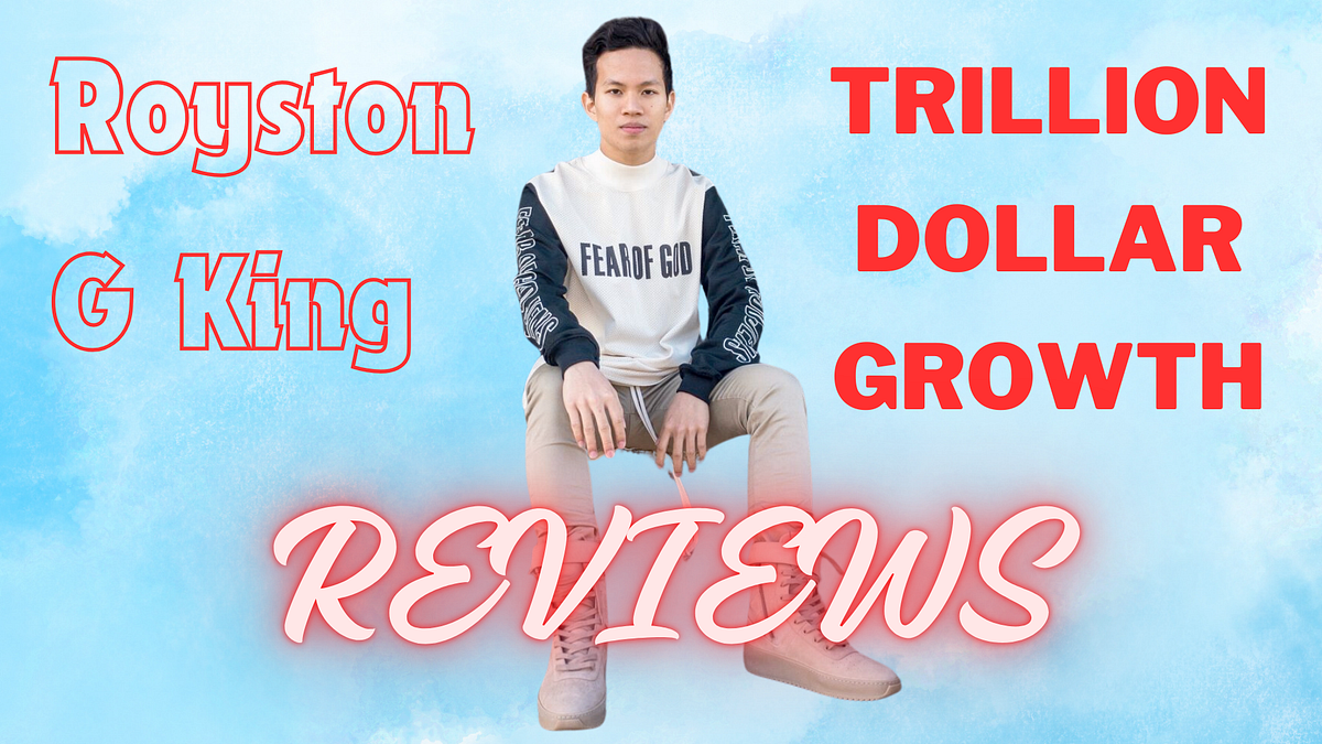 Royston G King and Trillion Dollar Growth (What you MUST know) | by Breanne Taylor | Aug, 2024 ...