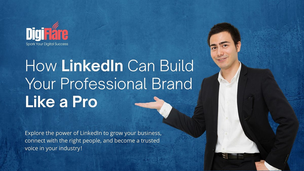 How LinkedIn Can Build Your Brand Like a Pro | Medium