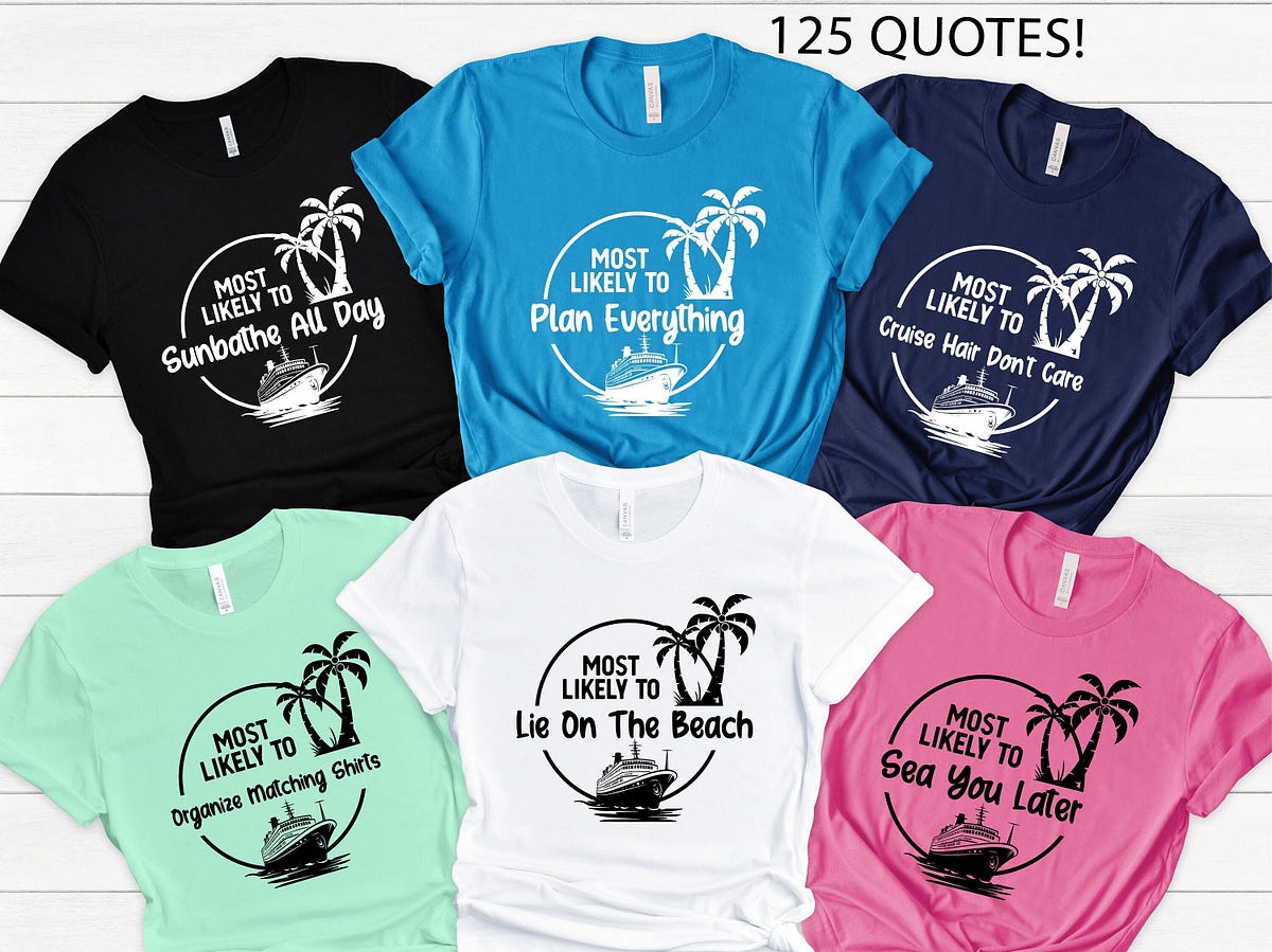 125 Quotes Most Likely to Cruise Shirts, Funny Summer Tee, Matching ...