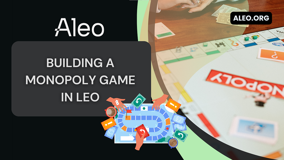 Building a Monopoly game in Leo. Monopoly, the beloved board game of ...