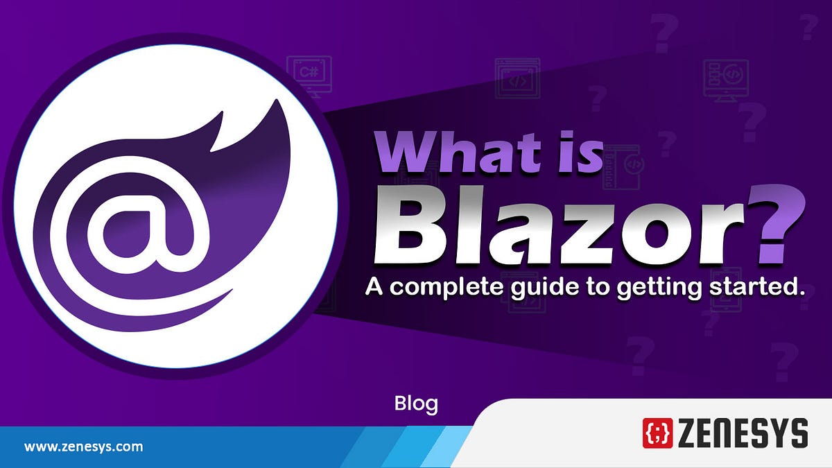 What Is Blazor? A Complete Guide to Getting Started | by Simonedanielsusa | Medium