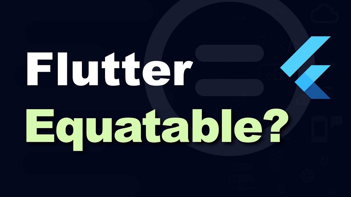 Equatable with Bloc in Flutter. 🐦 Using Equatable with Bloc in… | by Meryem | Medium
