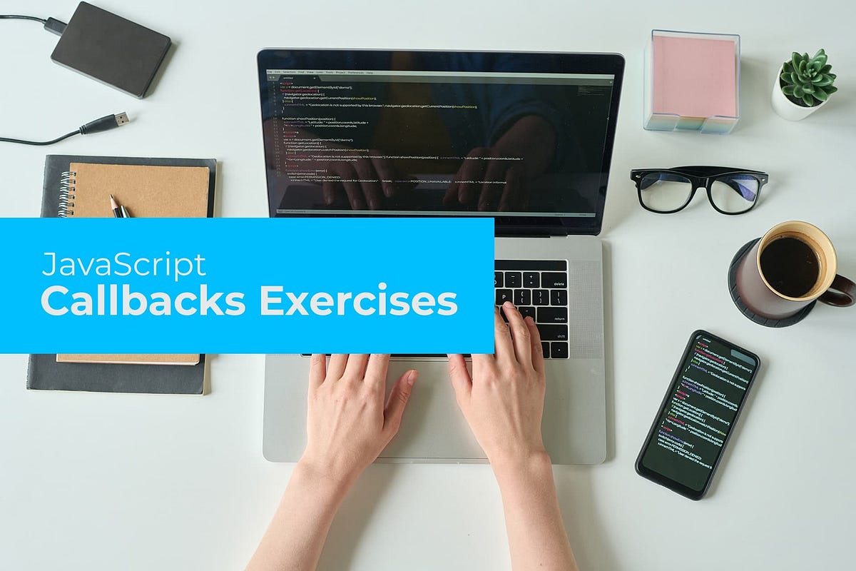 Master JavaScript Callbacks: 5 Practical Exercises | Medium