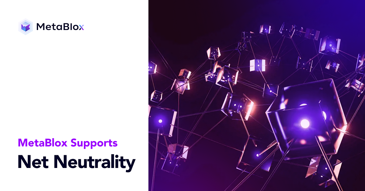 MetaBlox Supports Net Neutrality. It’s easy to take the Internet for ...