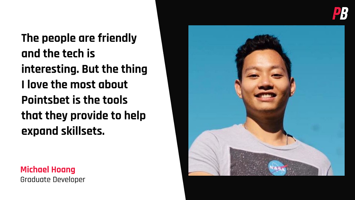 Career Journey: Michael Hoang. I have been with Pointsbet for almost ...