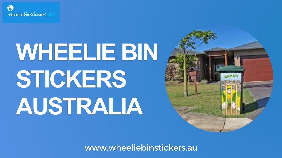 Elevate Your Waste Management: Wheelie Bin Stickers in Australia | by ...
