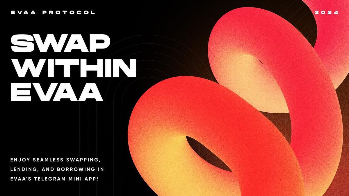 All DeFi on TON in One dApp: EVAA Introduces Integrated Swap ...