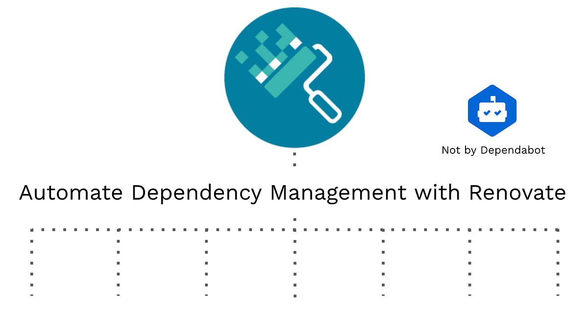 Automate Dependency Updates With Renovate Not With Dependabot Javascript In Plain English