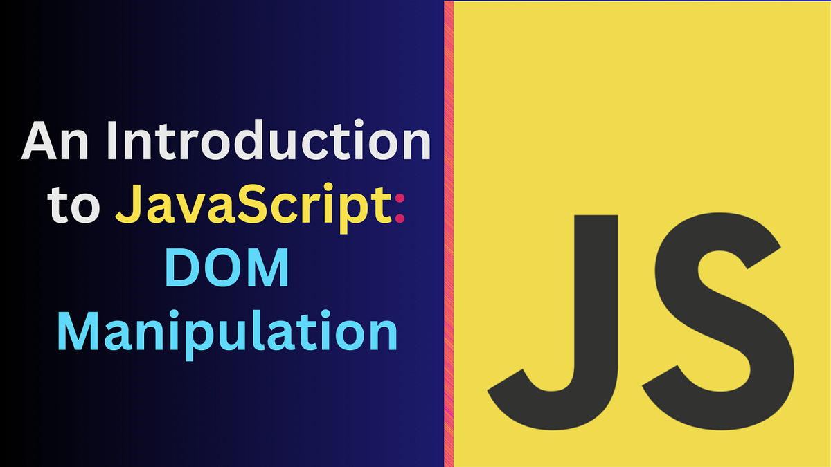 Mastering JavaScript DOM Manipulation | by Pablod.code | Nov, 2024 | Medium