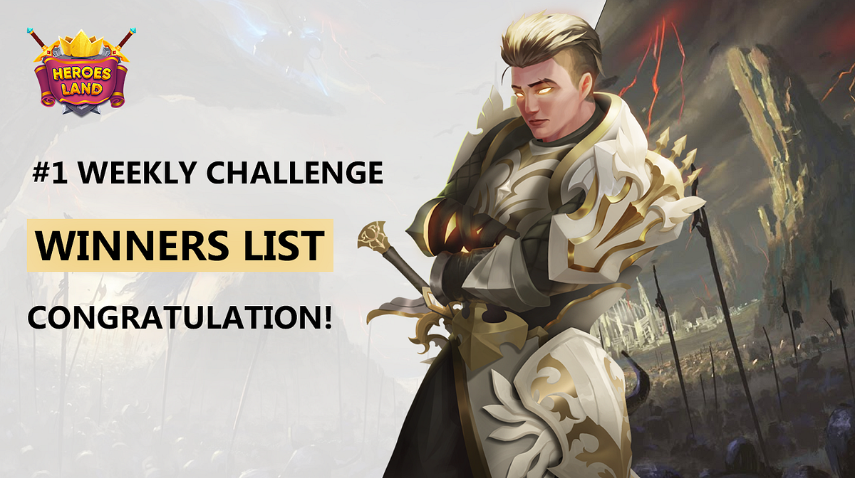 🎉 CONGRATULATIONS TO WINNERS OF #1 WEEKLY CHALLENGE! | by Heroes Land ...