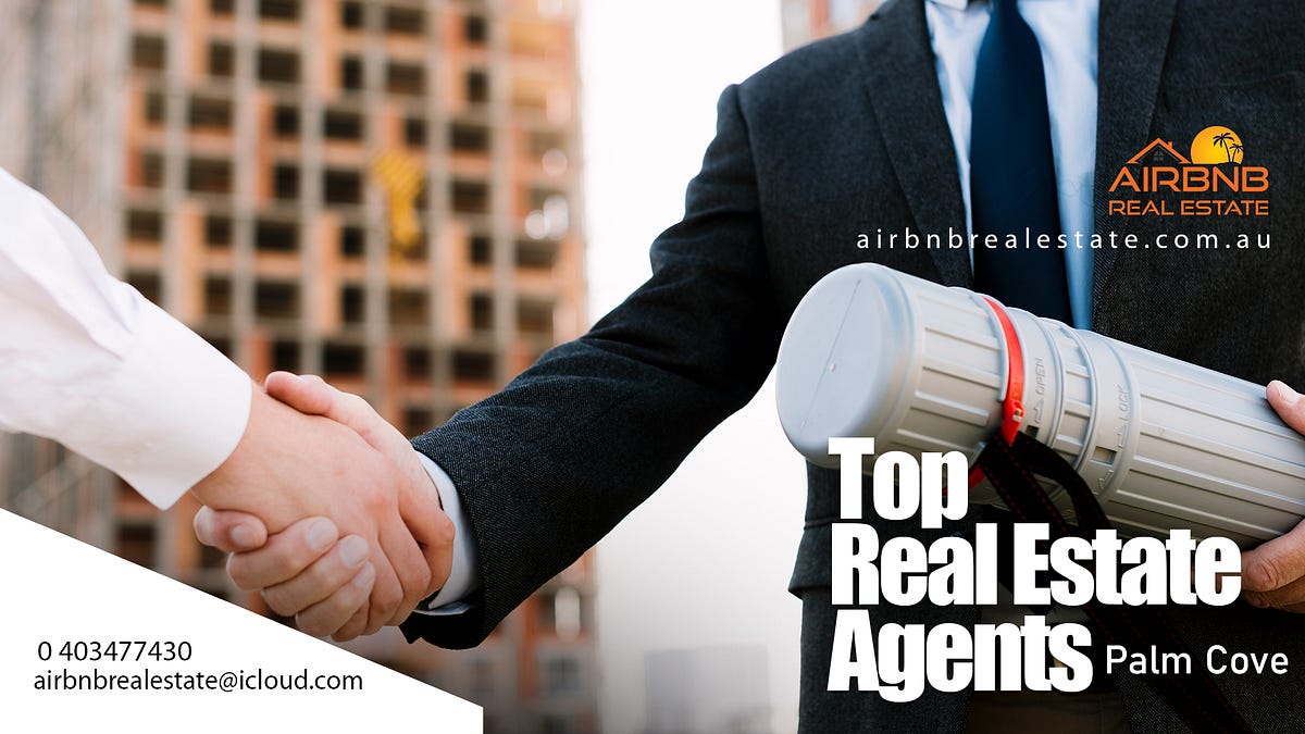 Tips For Choosing The Top Real Estate Agent | by airbnbrealestate | Medium