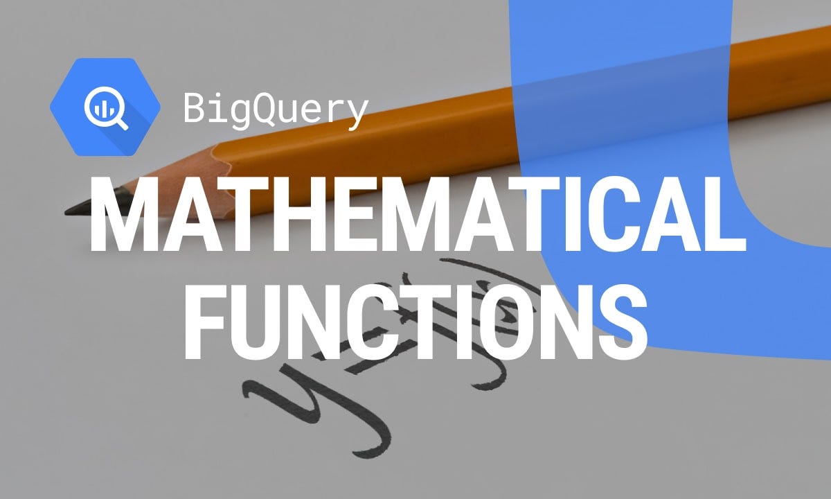 Advanced Guide to Mathematical Functions in BigQuery: 2024 Update | Medium