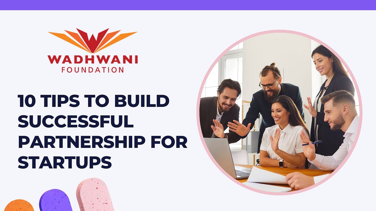 10 Tips to Build Successful Partnership for Startups | by ... 10 Tips to Build Successful Partnership for Startups | by ...