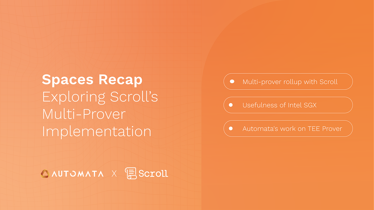 Spaces Recap: Exploring Scroll’s Multi-Prover implementation with Automata | by Automata Network ...