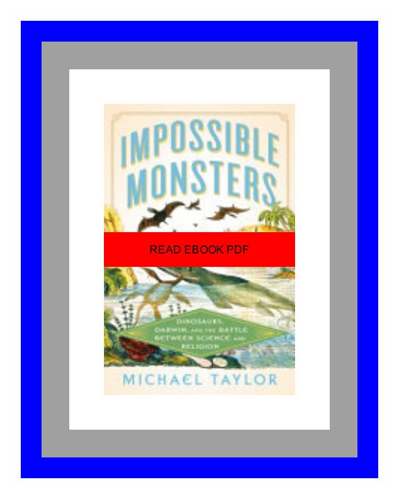 [PDF Download] Impossible Monsters: Dinosaurs, Darwin, and the Battle ...