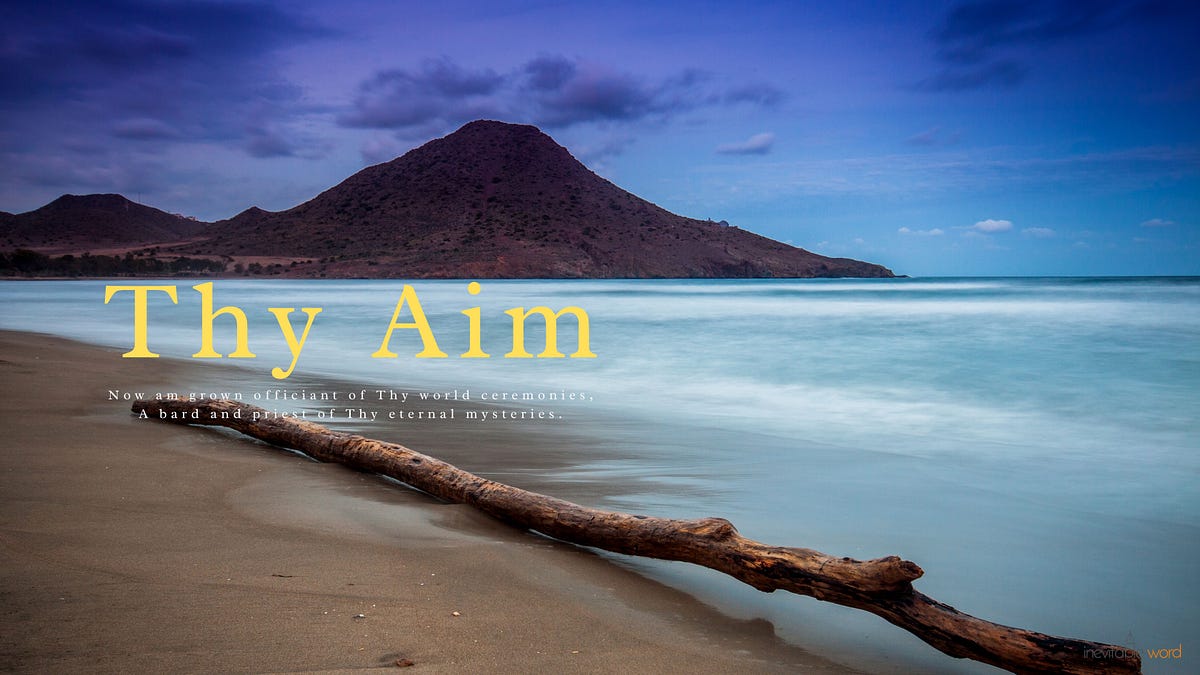 Thy Aim. Poem — An Invocation to The Master #99 | by Mahesh CR ...