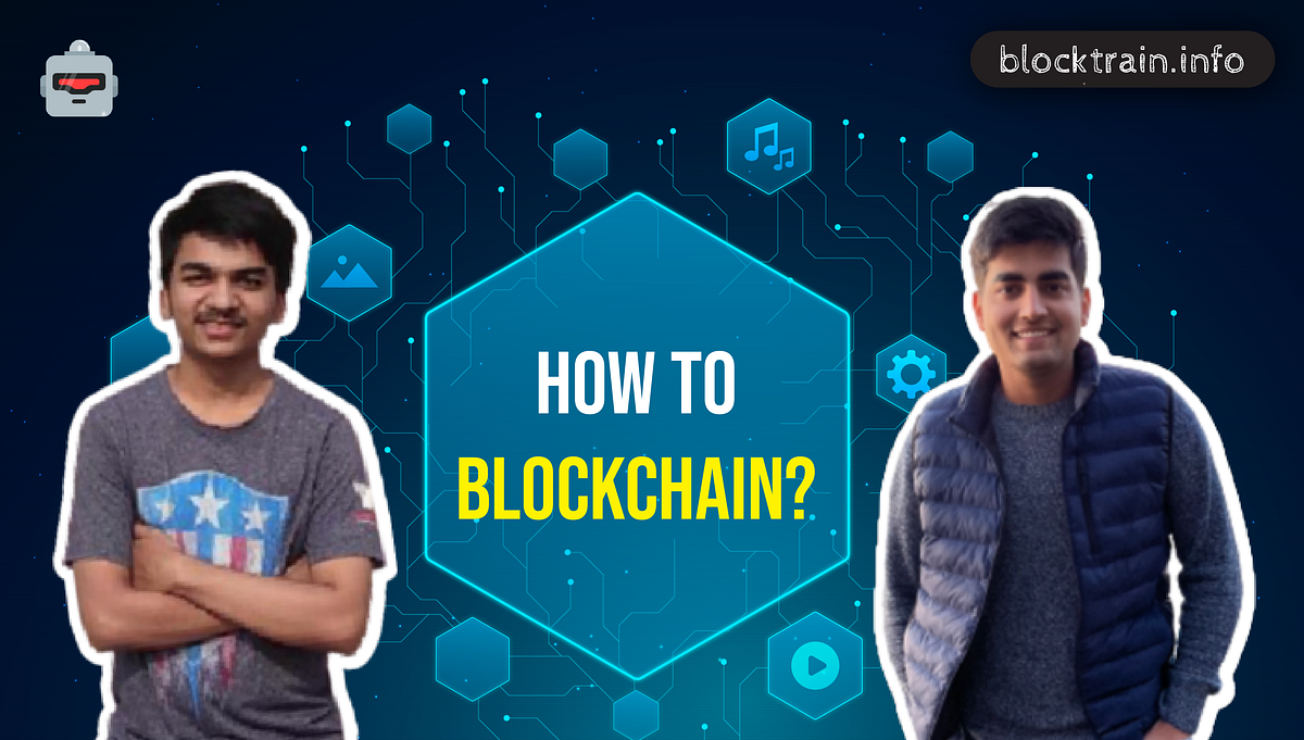 How to Blockchain?. Before we tell you how to? Let’s… | by Aryan Singh ...