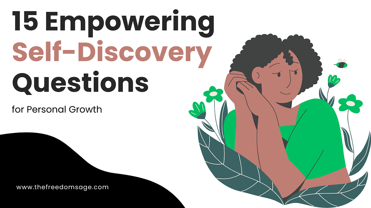 15 Empowering Self-Discovery Questions For Personal Growth | by ...