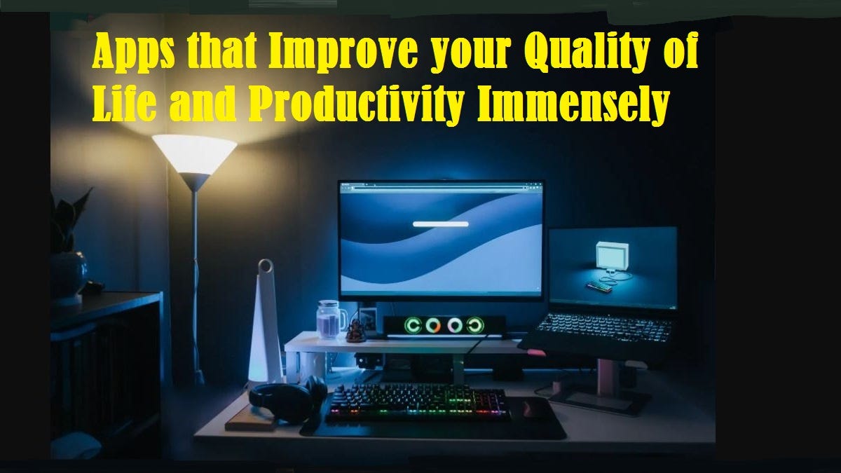 Apps that Improve your Quality of Life and Productivity Immensely | by ...
