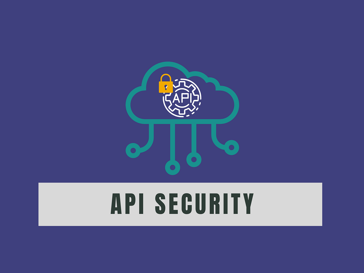 API Security 101. Understanding the risks and why… | by BlueTeam Bytes ...