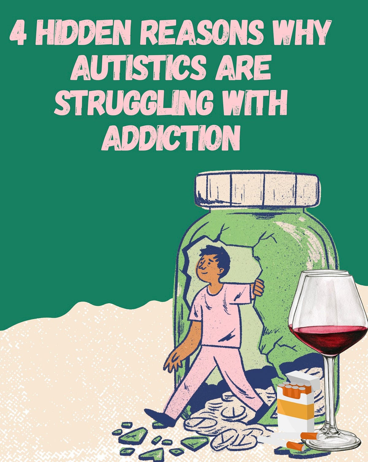 4 Hidden Reasons Why Autistics Are Struggling With Addiction | by ...
