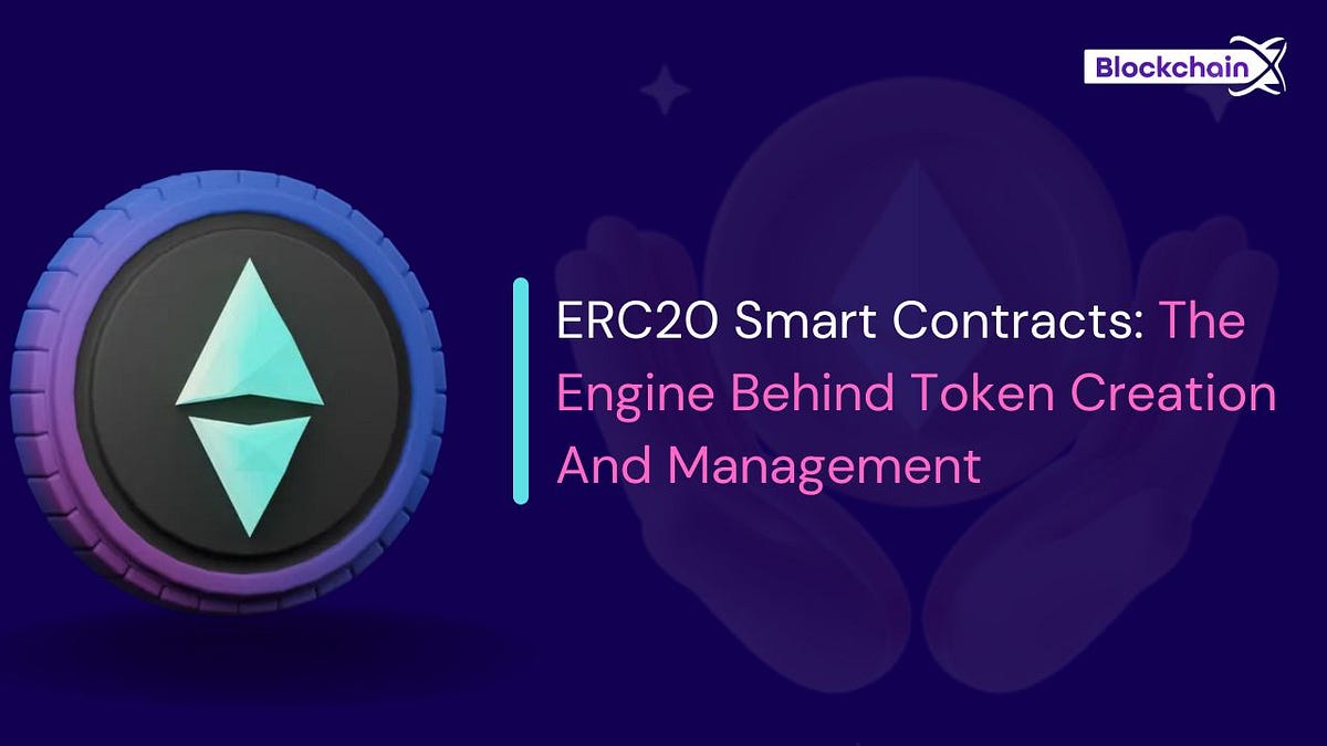 ERC20 Smart Contracts: The Engine Behind Token Creation And Management | by Ragunath | Medium