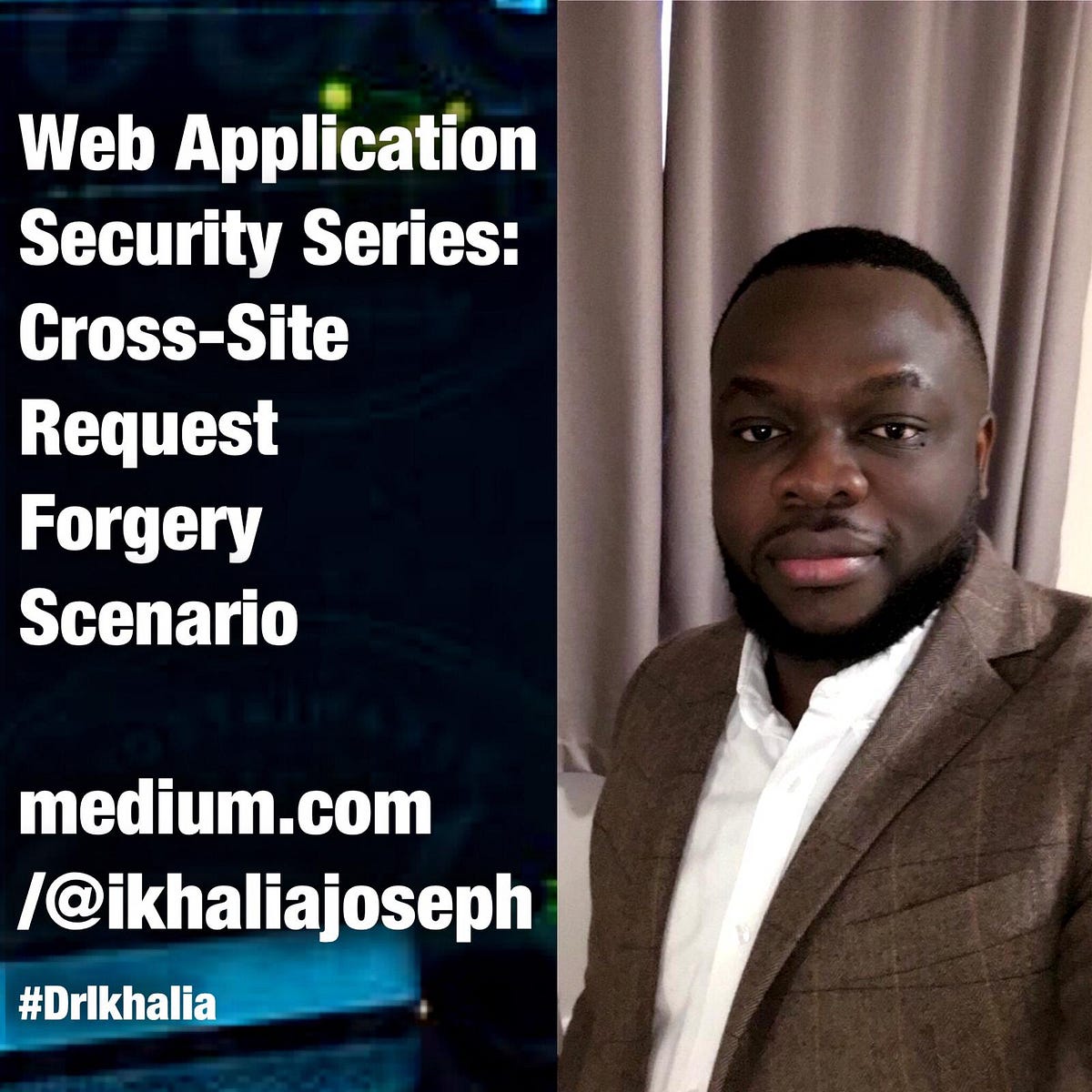 Web Application Security Series: Cross-Site Request Forgery (CSRF) Scenario | by Dr. Joseph ...