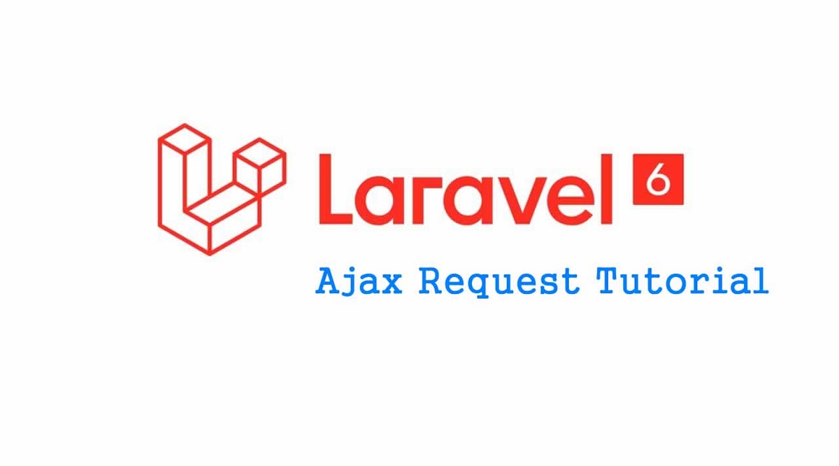 Laravel 6 – Ajax Request Tutorial | by Yu-Cheng Hung | Medium