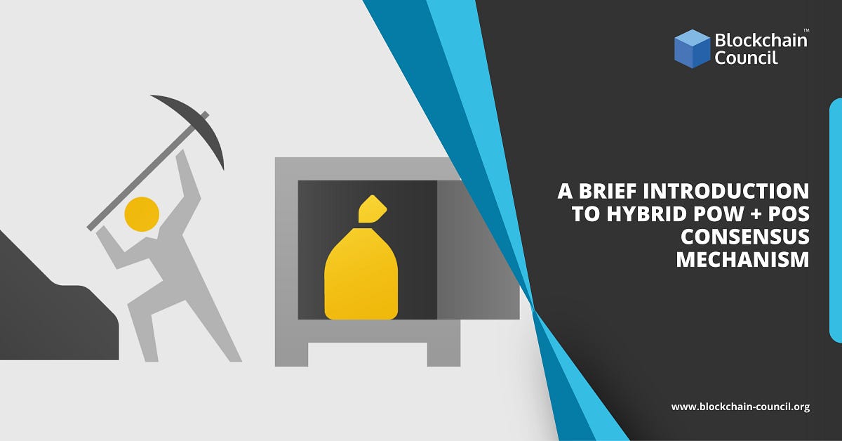 A BRIEF INTRODUCTION TO HYBRID POW+POS CONSENSUS MECHANISM | by Shivani ...