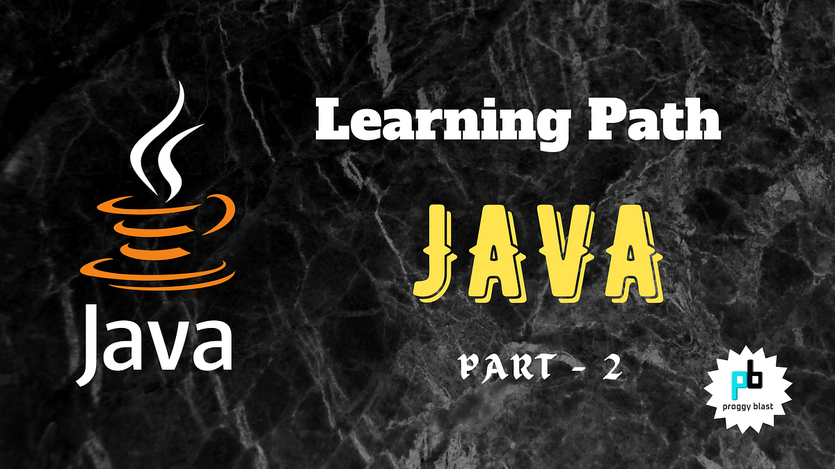 Learning Path Java — Part 2 (Classes, Object, Constructor, Visibility Modifiers) | by Balaji S B ...