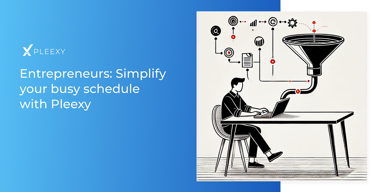Entrepreneurs: Simplify your busy schedule with Pleexy | by Pleexy ...