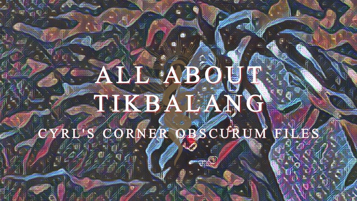 All About Tikbalang. All About Tikbalang | by Cyrl's Corner | Medium
