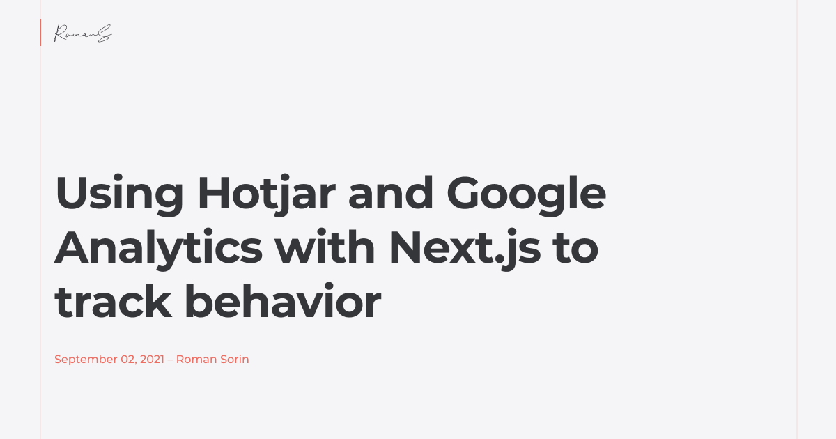 Using Hotjar and Google Analytics with Next.js to track behavior | by Roman Sorin | Medium