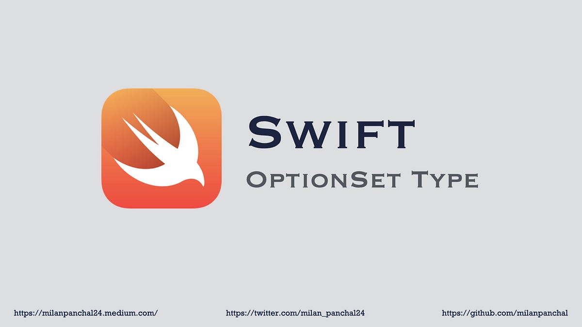 Understand and Create Custom OptionSet in Swift | by Milan Panchal ...