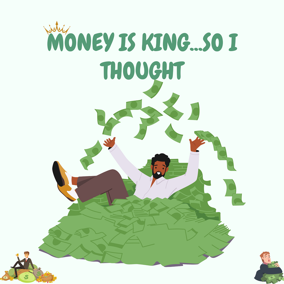Money is King. But It Shouldn’t Be Your Entire… | by Eric Warui | Know ...