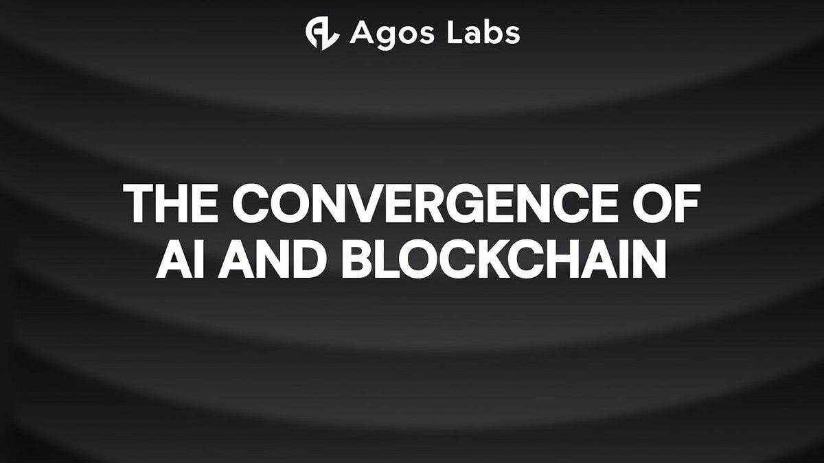 The Convergence of AI and Blockchain: A New Era of Decentralized Intelligence | by Agos Labs ...
