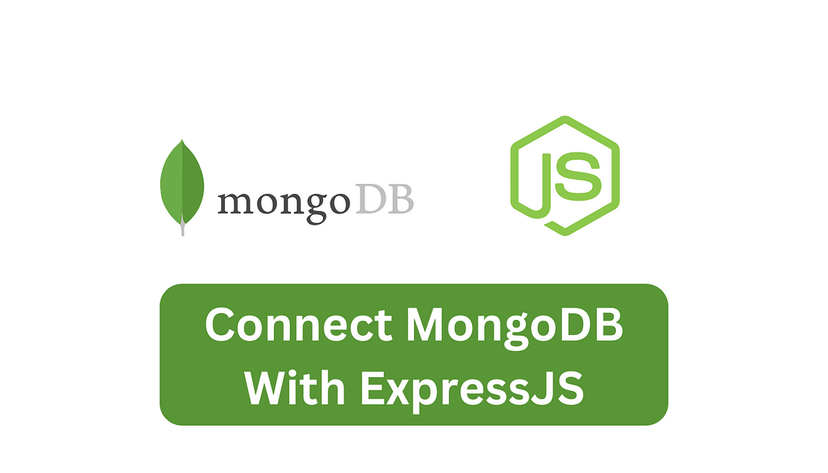 How To Connect Mongodb To Express Js A Step By Step Guide By Amit Mishra Dev Genius