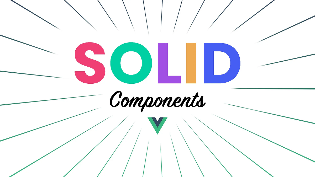 SOLID Principles in Vue. As a front-end developer, I’ve always… | by ...