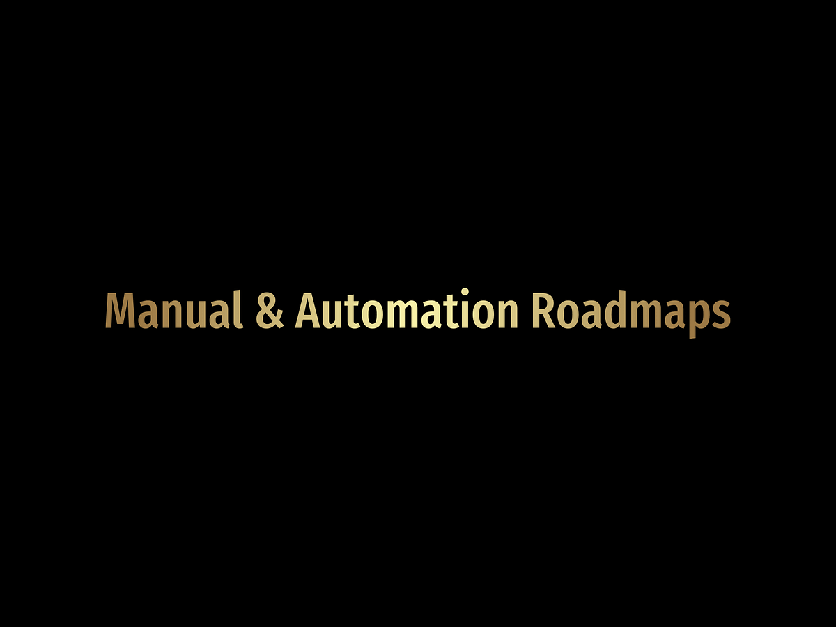 Manual & Automation Roadmaps: A Fun and Informative Guide | by Jimit ...