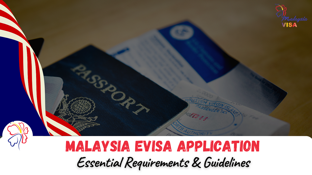 Malaysia eVisa Requirements and Process | by Malaysia Visa | Medium