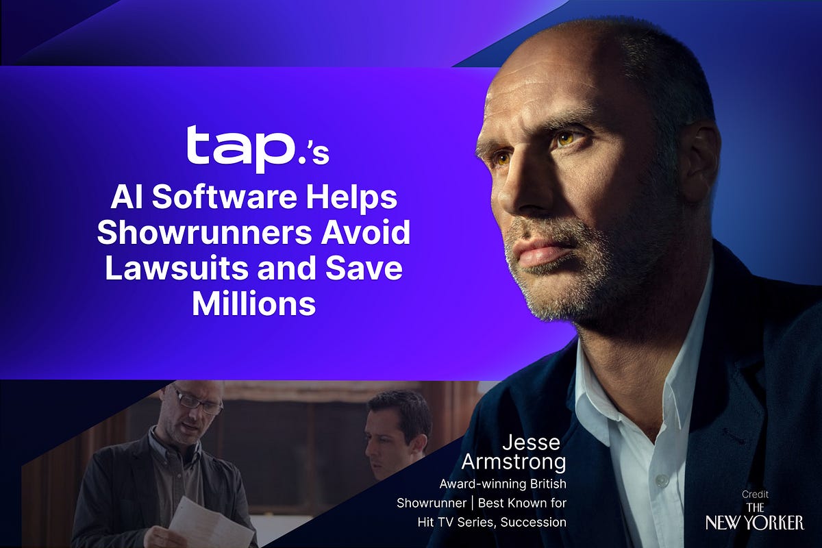 tap.’s AI Software Helps Showrunners Avoid Lawsuits and Save Millions ...