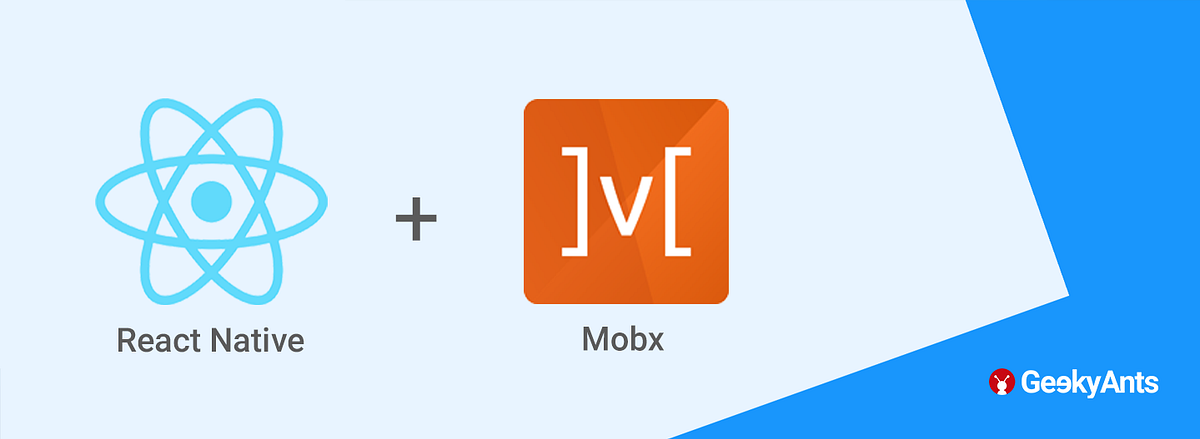 Structuring a React Native + MobX Application the Right Way | by Bhavish Hak | The GeekyAnts Blog