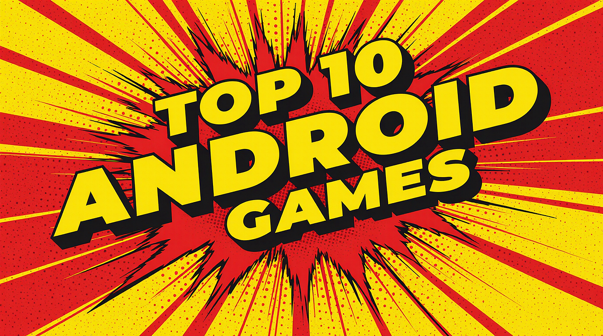 Top 10 Android Games. 🎮 The Best Android Games in 2025 | by LIYAN TAK ...