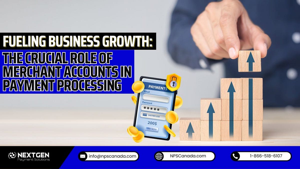 Fueling Business Growth: The Crucial Role of Merchant Accounts in ...